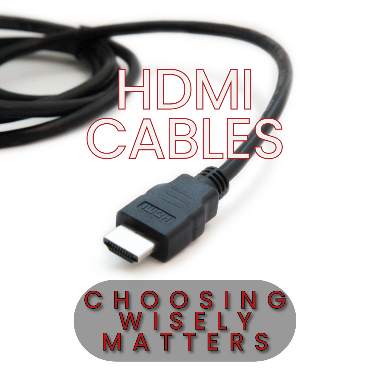 Choosing the Right HDMI Cable: Essential Tips & Guide